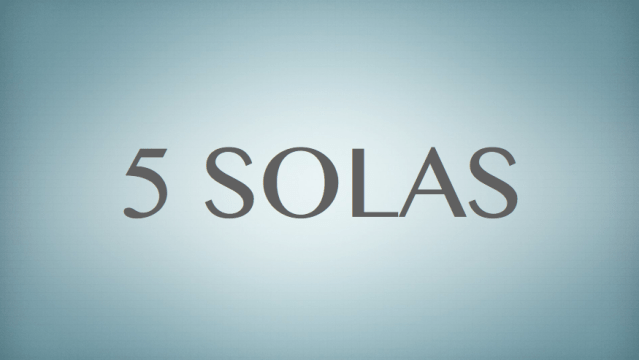 Celebrating the 5 Solas | Canadian Bible Guy